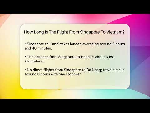 How Long Is The Flight From Singapore To Vietnam? - Exploring Southeast Asia