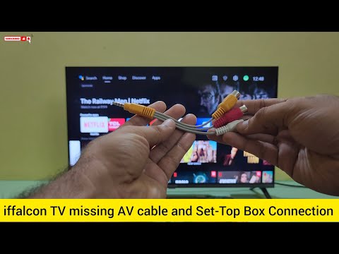 iFFALCON by TCL S53 32 inch SmartTV (iFF32S53) | Missing AV Cable & Set-Top Box Connection | PART-5