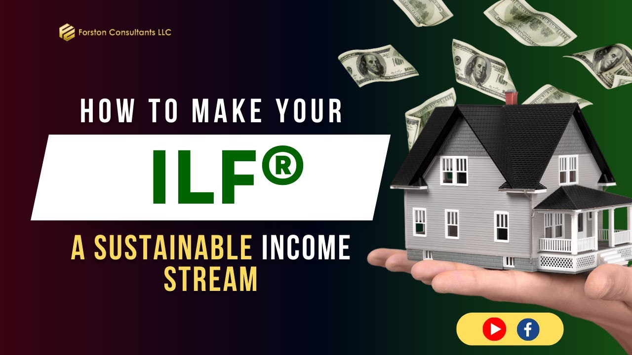 How To Make Your ILF® A Sustainable Income Stream 🏡💲