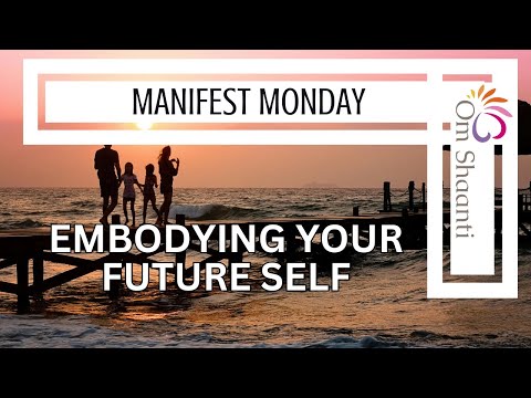 𝐌𝐚𝐧𝐢𝐟𝐞𝐬𝐭 𝐌𝐨𝐧𝐝𝐚𝐲 | Embodying Your Future Self | Live It Before You See It | 𝑶𝒎 𝑺𝒉𝒂𝒂𝒏𝒕𝒊 𝑴𝒆𝒅𝒊𝒕𝒂𝒕𝒊𝒐𝒏