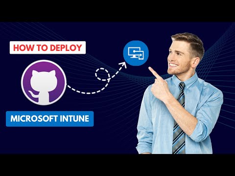 How To Deploy GitHub Desktop Using Microsoft Intune (MSI)