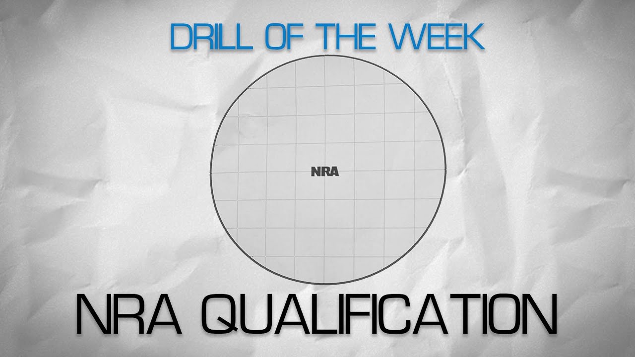 Drill of the Week: NRA Qualification