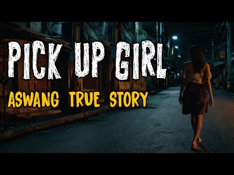 PICK UP GIRL HORROR STORY | TRUE STORY | Kwentong Aswang