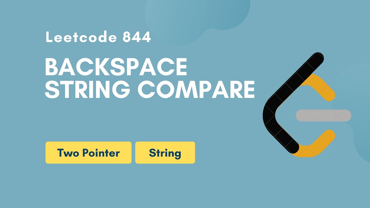 Backspace String Compare | Leetcode 844 | Two Pointer | String
