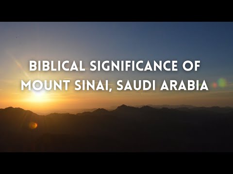 Biblical Significance of Mount Sinai, Saudi Arabia