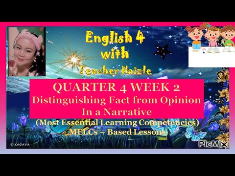 QUARTER 4 WEEK 2 (Distinguishing Fact from Opinion in a Narrative)