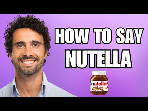 How To Pronounce Nutella (Correctly)
