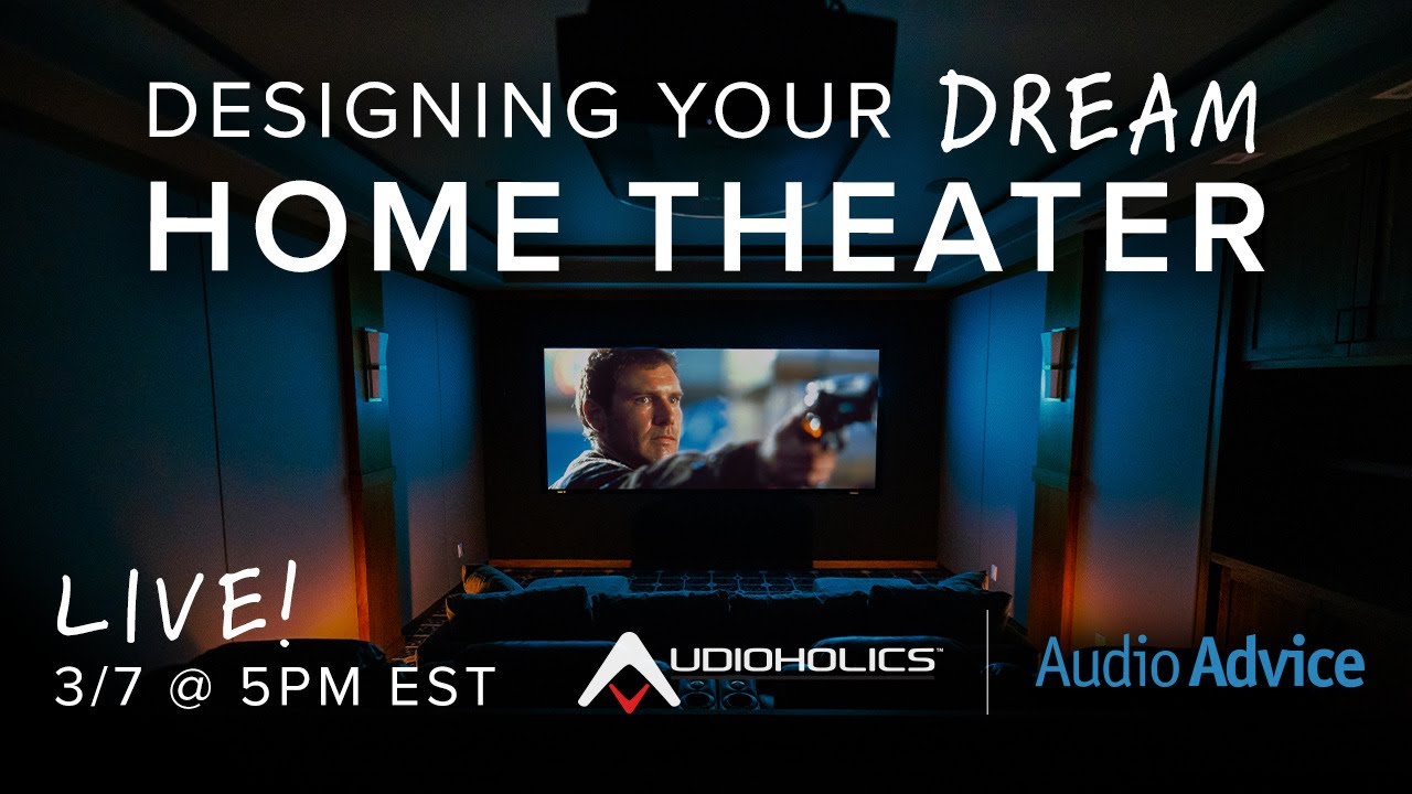 Designing Your Home Theater - Live w/ Audioholics
