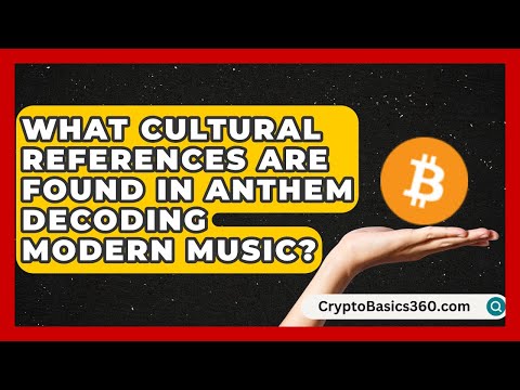 What Cultural References Are Found in Anthem Decoding Modern Music? | Inside the Lyrics