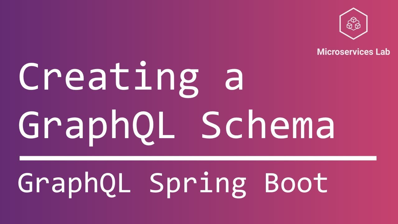 GraphQL Spring Boot #7 - Creating a GraphQL Schema.