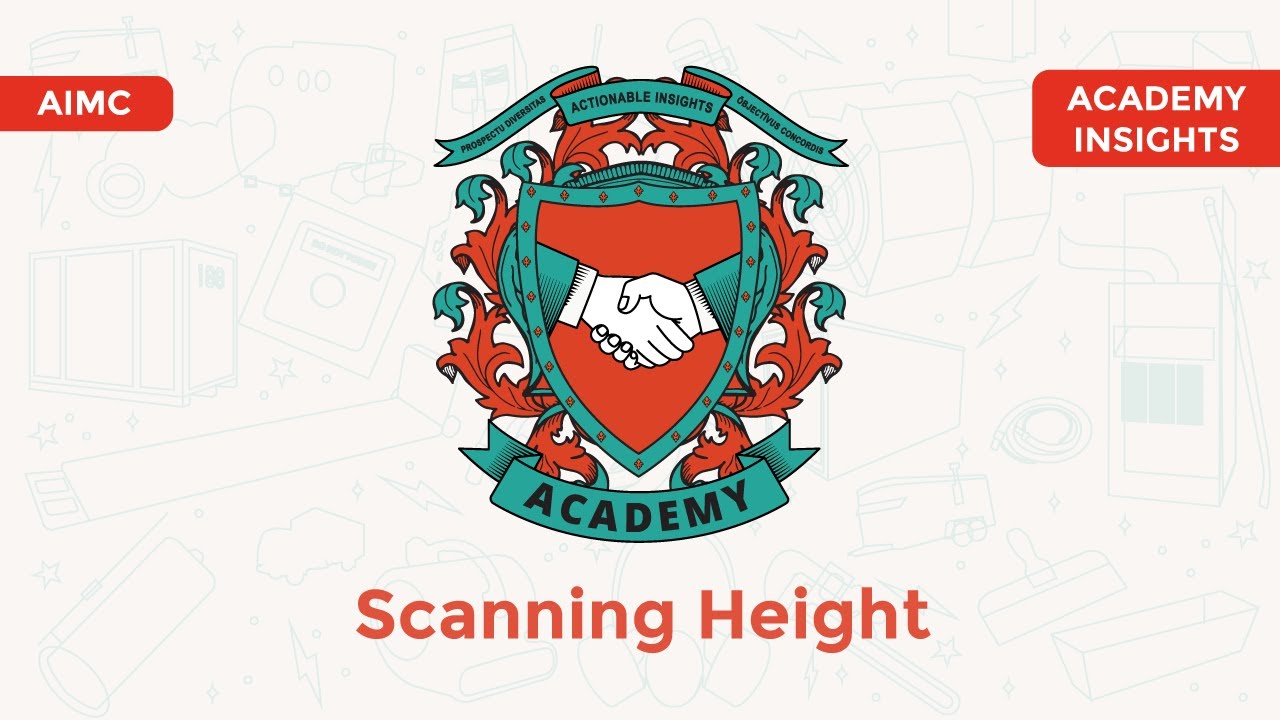 Academy Insights | AIMC | Scanning Height