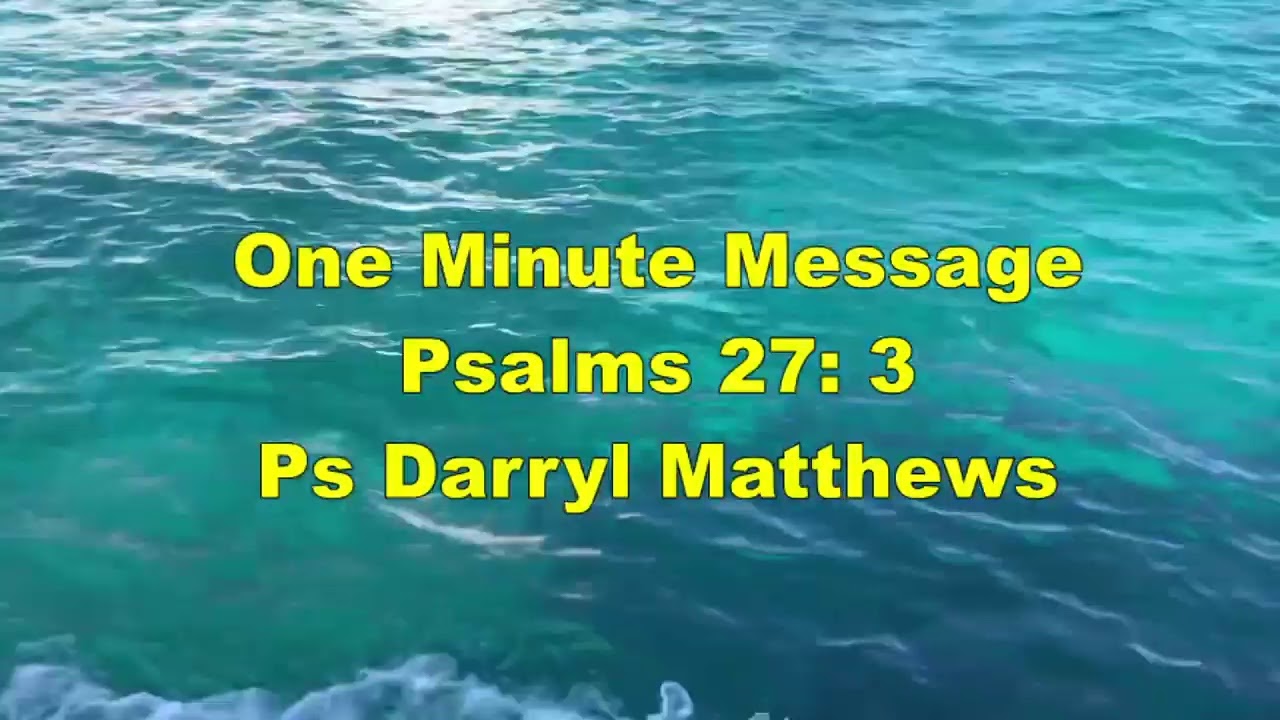 One Minute Message - Have Confidence - Psalm 27: 3 #psalms #darrylmatthews