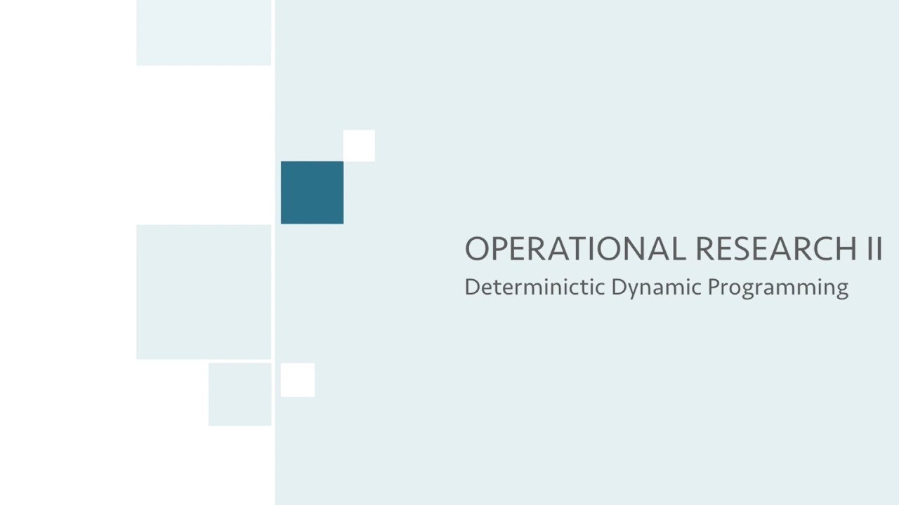 E-LECTURE OPERATIONAL RESEARCH II (Determinictic Dynamic Programming)