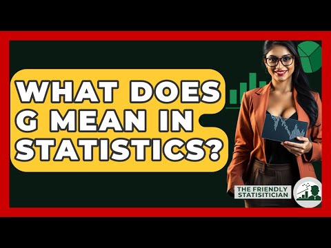 What Does G Mean In Statistics? - The Friendly Statistician