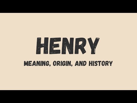 What is the meaning of the name Henry , its origin, and history