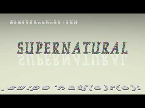 supernatural - pronunciation + Examples in sentences and phrases