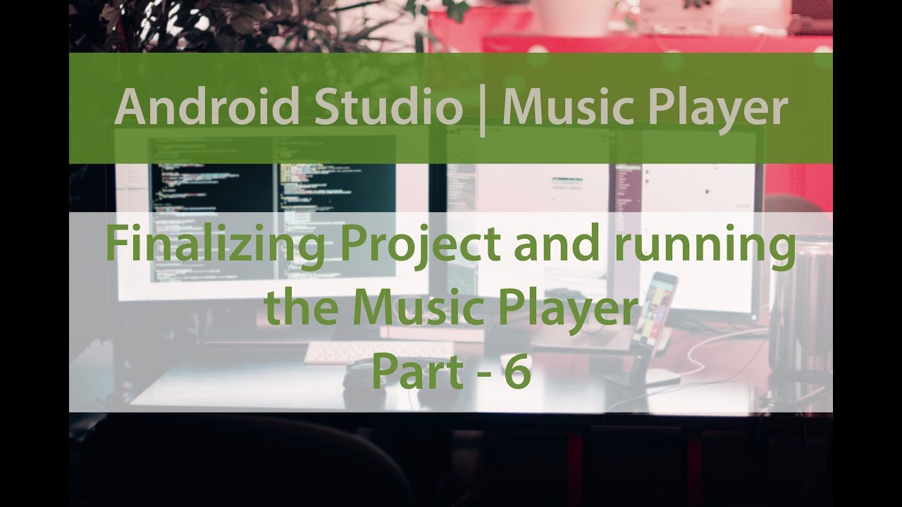 Finalizing project and running the Music Player | Part-6 | ANDROID STUDIO