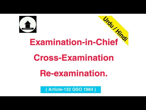 Article -132 QSO-1984 |Examination-in-Chief, Cross & Re-Examination| Evidence Act 1984 | Urdu Hindi