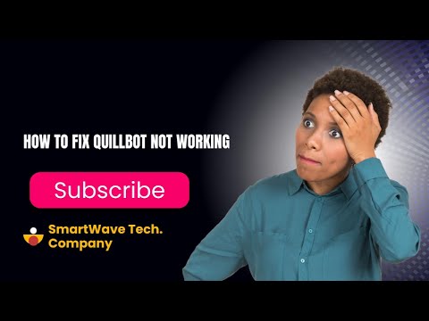 How to Fix QuillBot Not Working