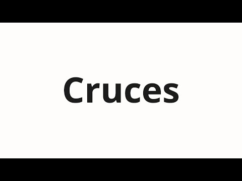 How to pronounce Cruces