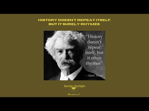 History Doesn't Repeat Itself, But It Surely Rhymes