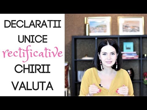 Rectificativa declaratia unica si veniturile din chirii valuta | Cum completez corect
