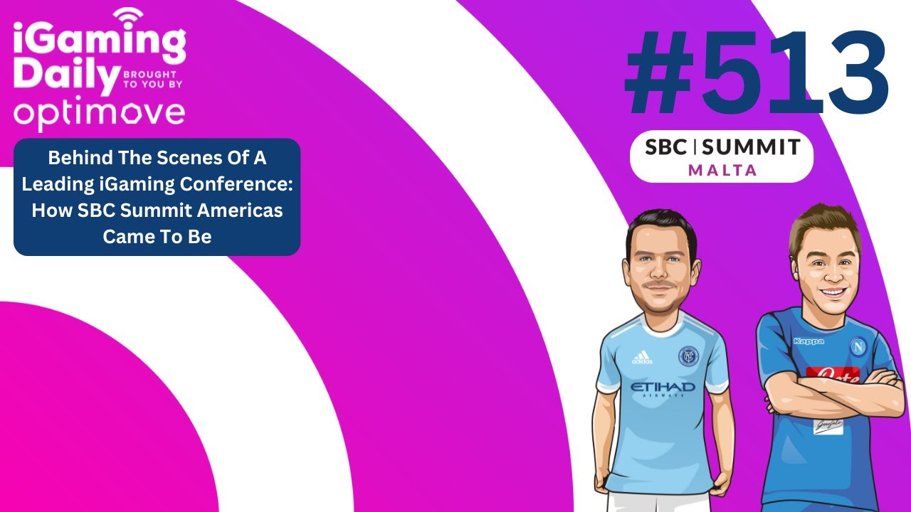 Ep 513: Behind The Scenes Of A Leading iGaming Conference: How SBC Summit Americas Came To Be