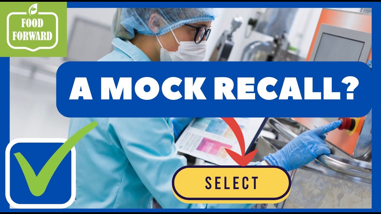 Food Safety 101 | Understanding Food Recalls: The Importance of Mock Recalls in the Food Industry