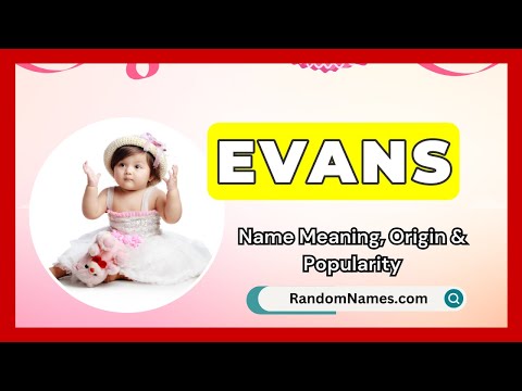 Evans - Baby Girl Name Meaning, Origin & Popularity - RandomNames.com