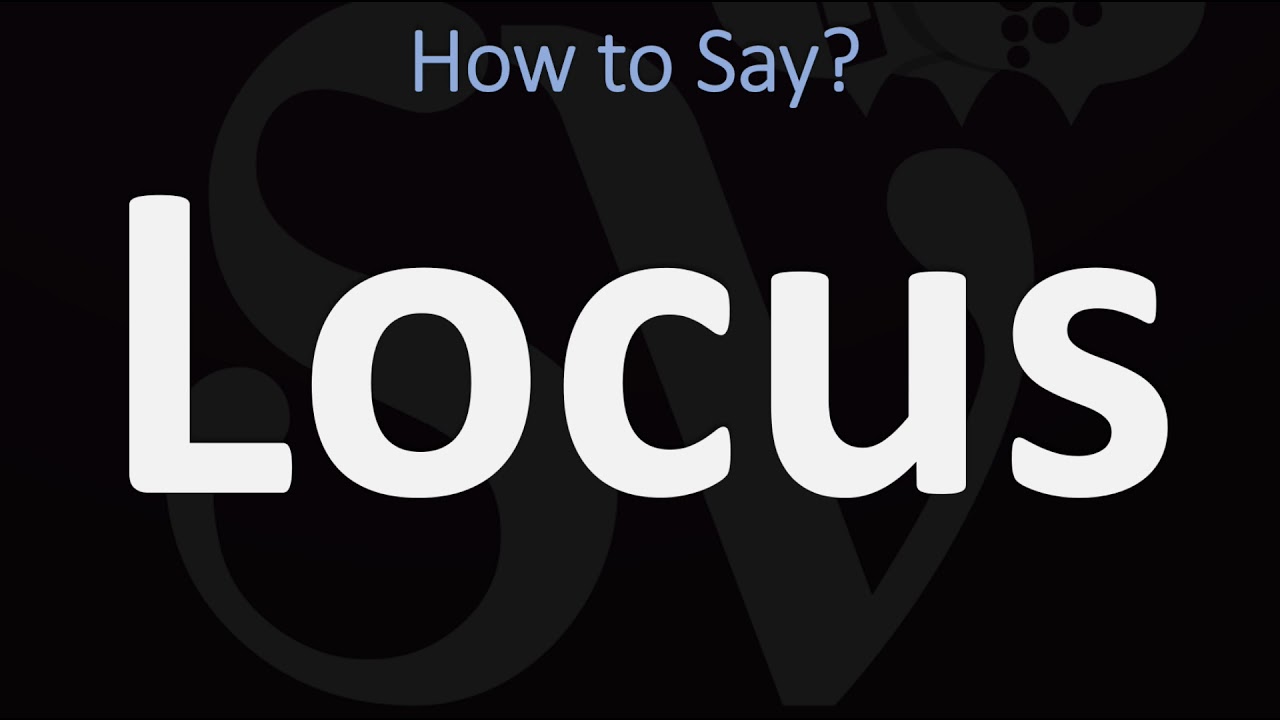 How to Pronounce Locus? (CORRECTLY)