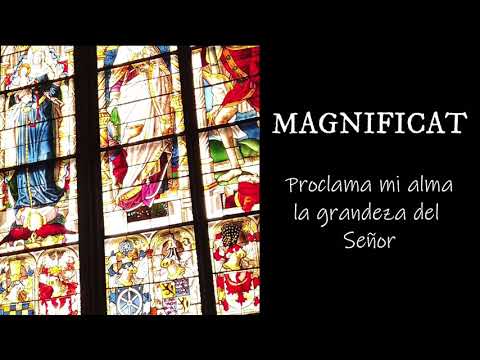 MAGNIFICAT - Oración de María (Proclama mi alma la grandeza del Señor)