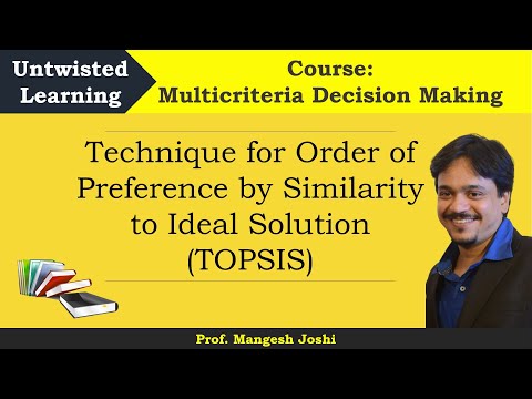 The Technique for Order of Preference by Similarity to Ideal Solution