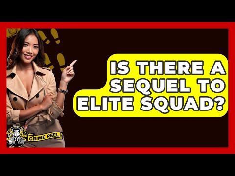 Is There A Sequel To Elite Squad? - The Crime Reel