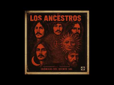 Los Ancestros - Crónicas del Quinto Sol (Full Album) | 70s Psychedelic Mexican Rock