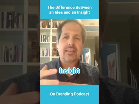 The Difference Between an Idea and an Insight