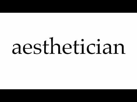 How to Pronounce aesthetician