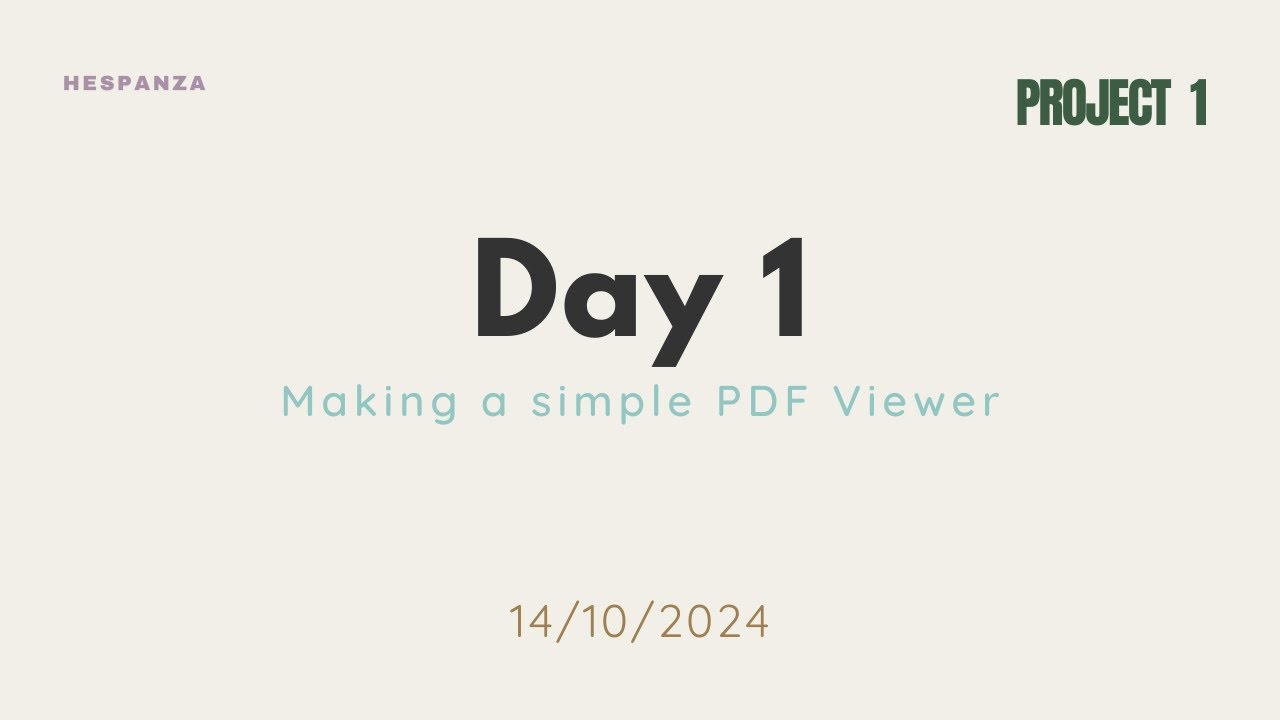 Day 1 - Making A Simple PDF Viewer - Project 1 - LetsJustDoItOurSelf