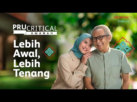 Lebih Awal, Lebih Tenang bersama PRUCritical Amanah