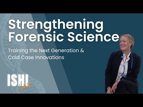 Strengthening Forensic Science: Training the Next Generation & Cold Case Innovations