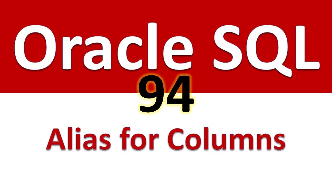 Oracle SQL Developer Tutorial For Beginners  94   Alias for Columns
