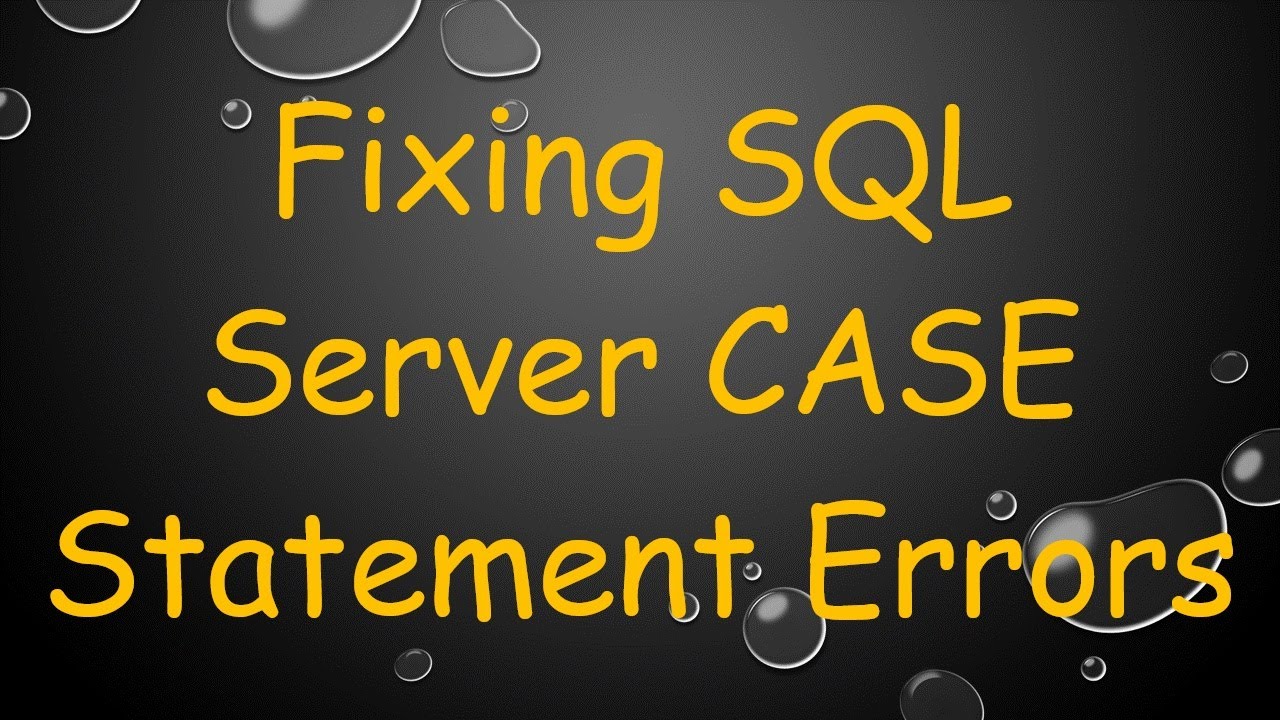 Fixing SQL Server CASE Statement Errors