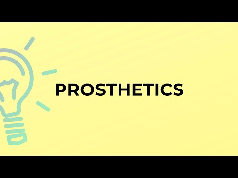 What is the meaning of the word PROSTHETICS?
