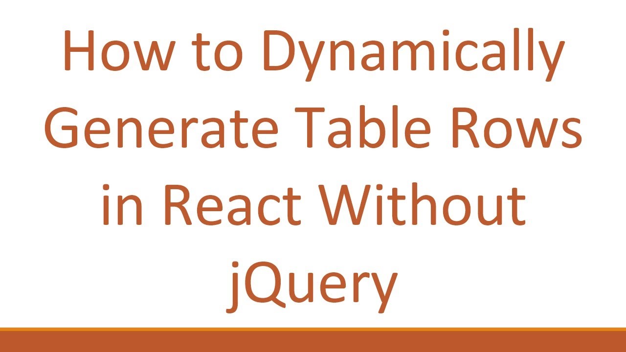 How to Dynamically Generate Table Rows in React Without jQuery