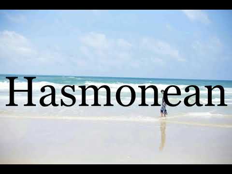 How To Pronounce Hasmonean🌈🌈🌈🌈🌈🌈Pronunciation Of Hasmonean