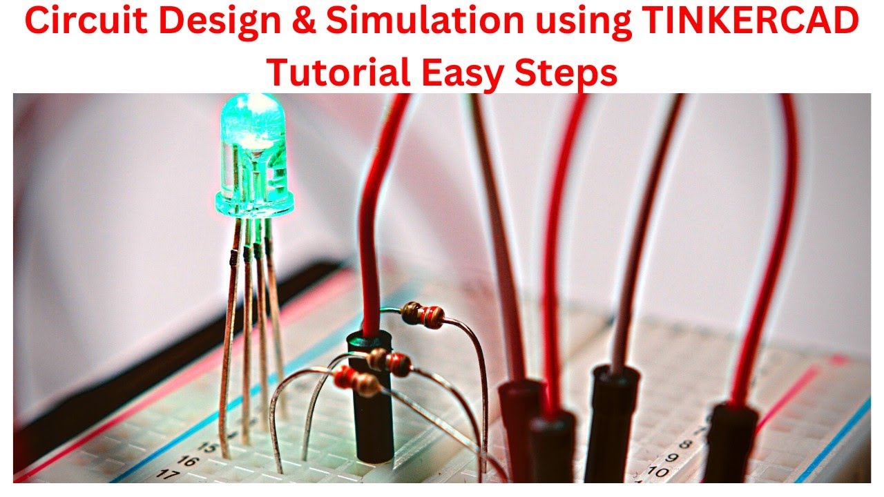 Circuit design & Simulation using TINKERCAD Tutorial with Easy Steps