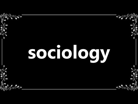 Sociology - Definition and How To Pronounce