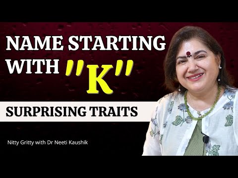 Name Beginning with letter 'K' Surprising Traits