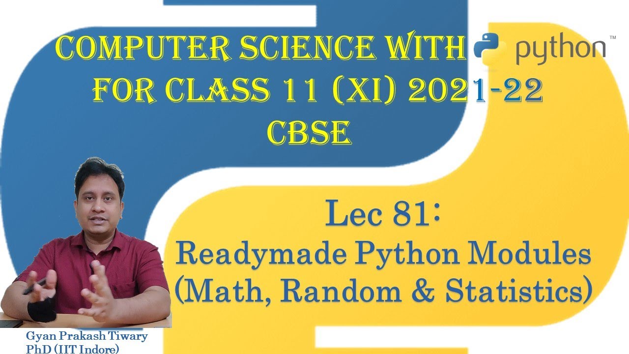 Computer Science Class XI(11) CBSE 2021-22 | #81 | Readymade Python Modules Math Random & Statistics