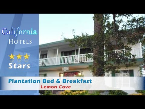 Plantation Bed & Breakfast, Lemon Cove - California