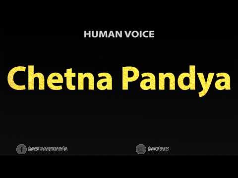 How To Pronounce Chetna Pandya